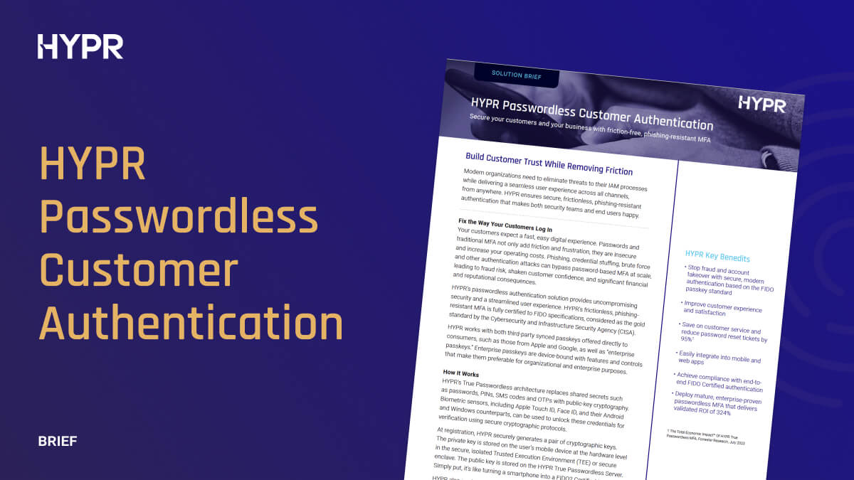 HYPR Passwordless Customer Authentication Solution Brief HYPR Passwordless Customer Authentication Solution Brief